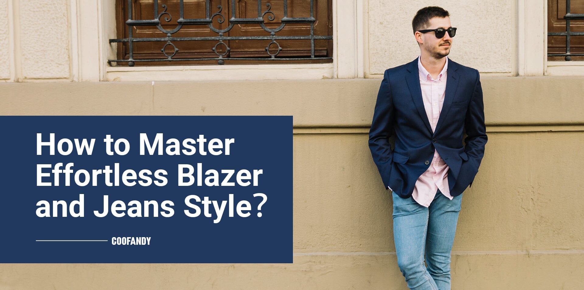 How To Master Effortless Blazer And Jeans Style COOFANDY how-to-master-effortless-blazer-and-jeans-style-coofandy